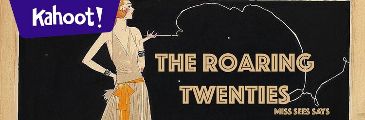The Roaring Twenties - Kahoot! Quiz