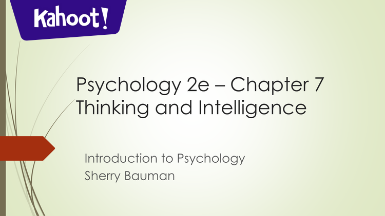 Chapter 7: Thinking and Intelligence - Kahoot! Quiz