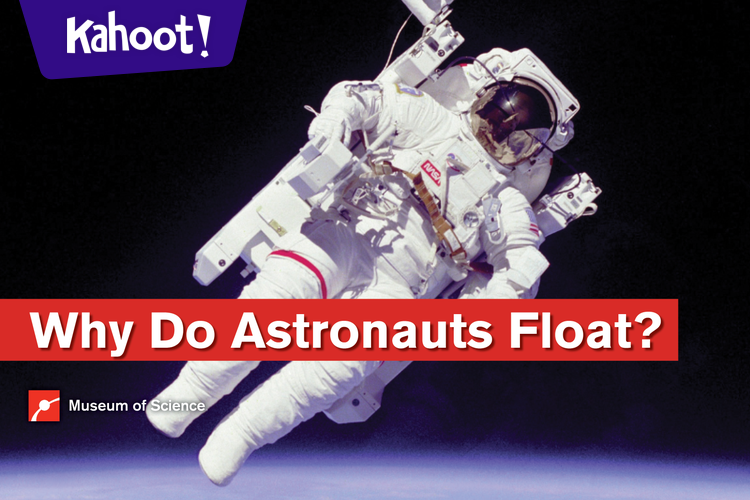 Why Do Astronauts Float? - Kahoot! Quiz