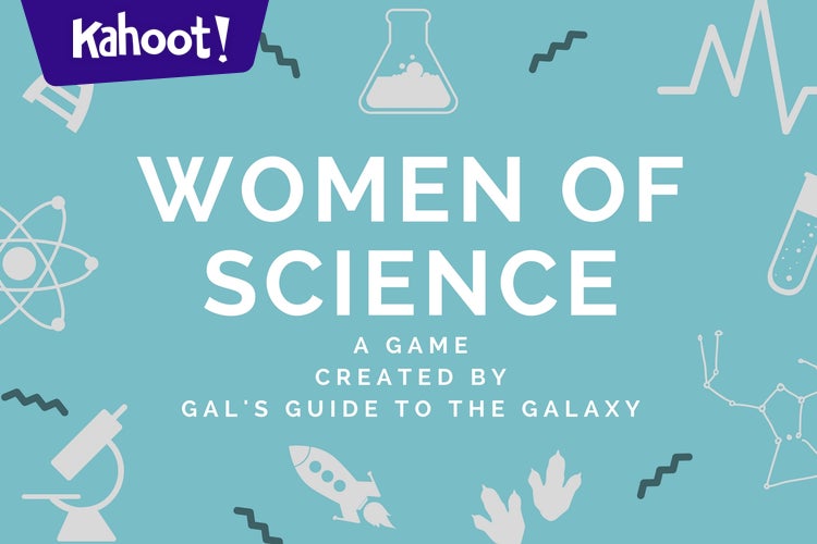 Women of Science - Kahoot! Quiz