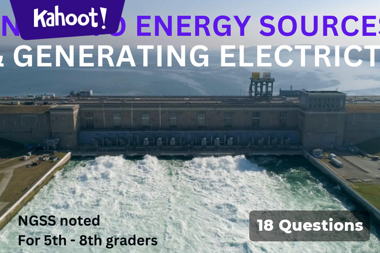 Intro To Energy Sources and Generating Electricity - Kahoot! Quiz
