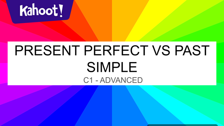Present perfect vs past simple - Kahoot! Quiz