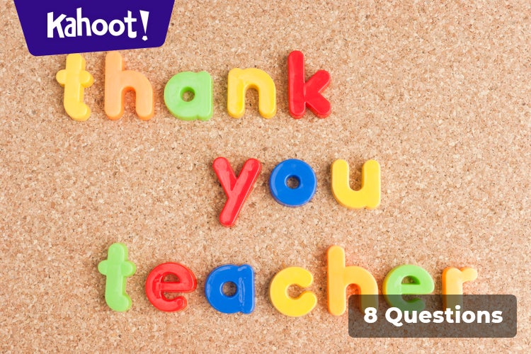 Thank you teacher! - Kahoot! Quiz