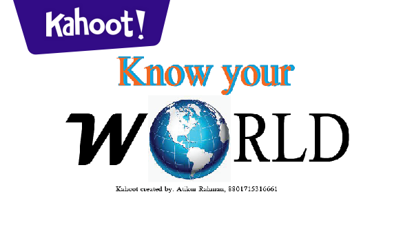Know your World - Kahoot! Quiz