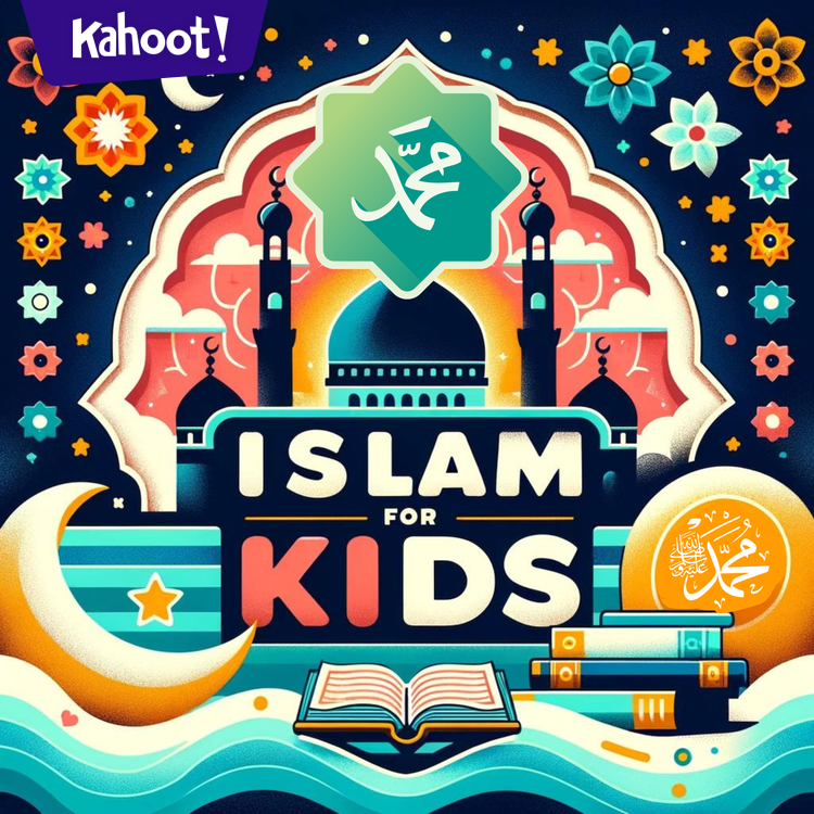 Islam for Kids - Prophet Muhammad (SAW) - Kahoot! Quiz
