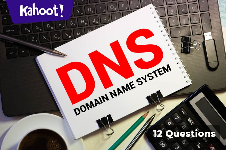 Domain Name System (DNS) - Kahoot! Quiz