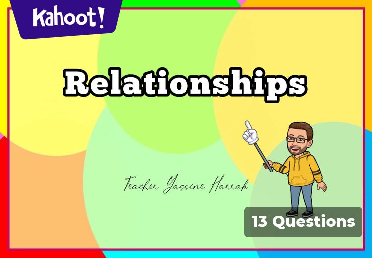 Relationships - Kahoot! Quiz