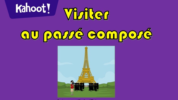 Visiter au passé composé - Niveau 2 - Kahoot! Quiz