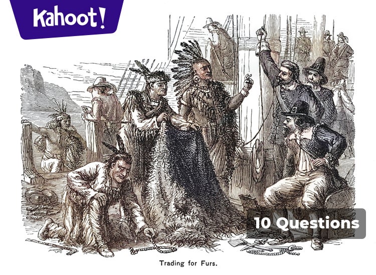 Week 8-Trade and Economics in North America - Kahoot! Quiz