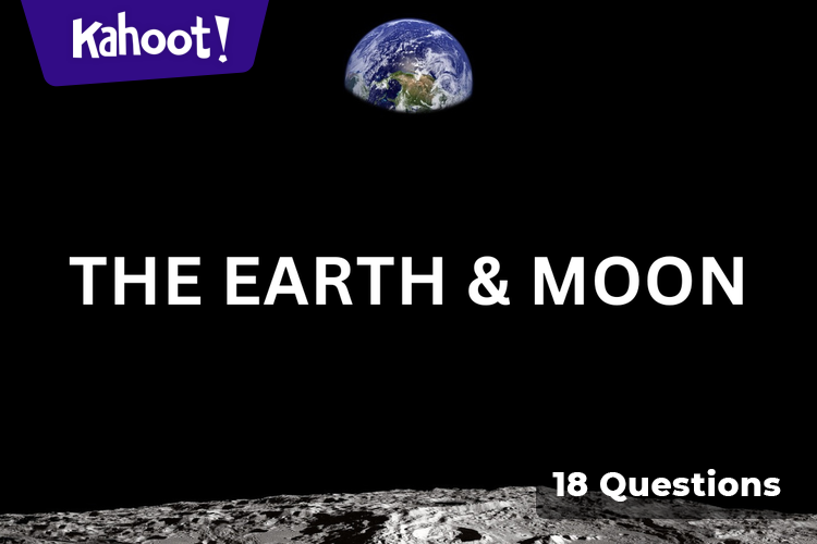 Intro To Astronomy, Part 1: the Earth and Moon - Kahoot! Quiz