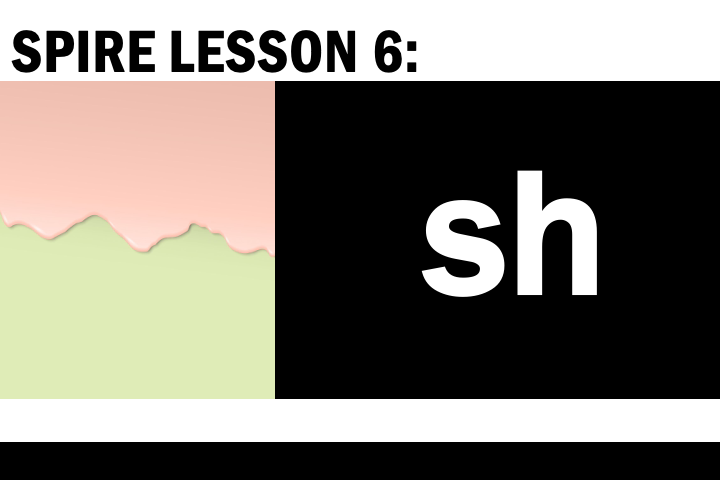 SPIRE Reading Lesson 6: sh - Kahoot! Course